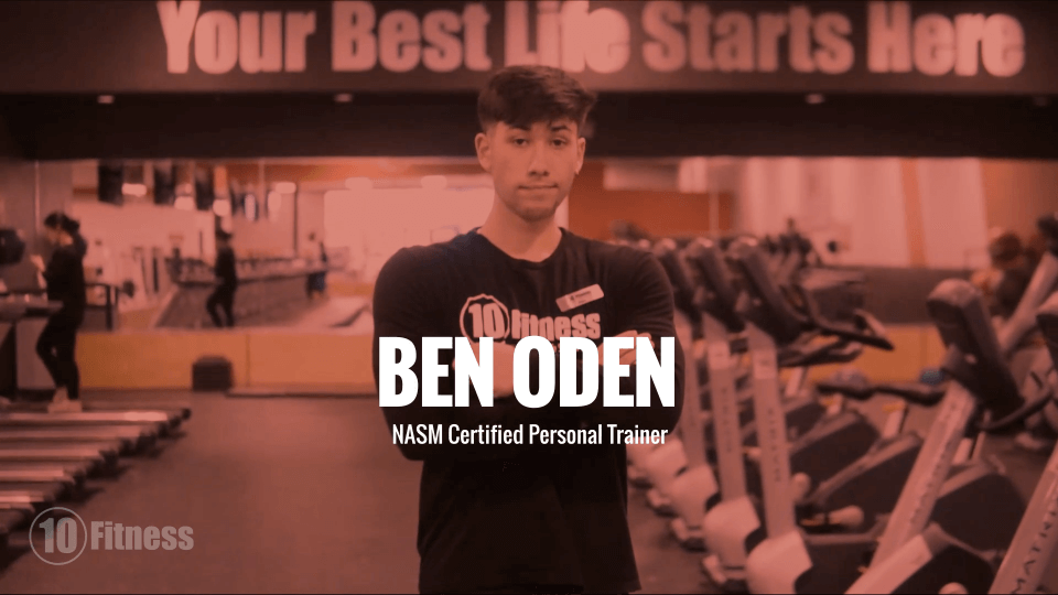 Ben Oden - Personal Trainer - 10 Fitness