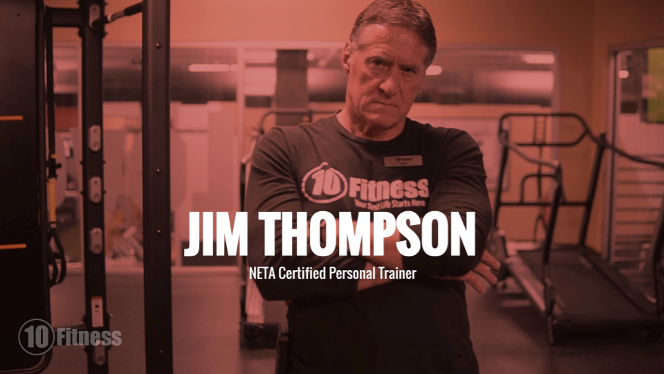 Jim Thompson - Personal Trainer - 10 Fitness