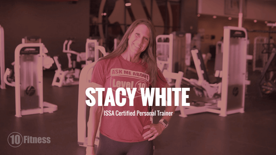 Stacy White - Personal Trainer - 10 Fitness